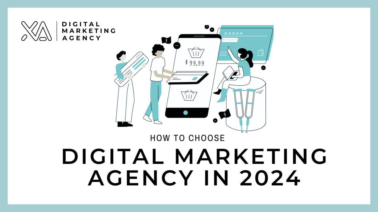 Choose the Right Digital Marketing Agency in 2024